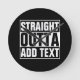STRAIGHT OUTTA - add your text here/create own Round Clock | Zazzle