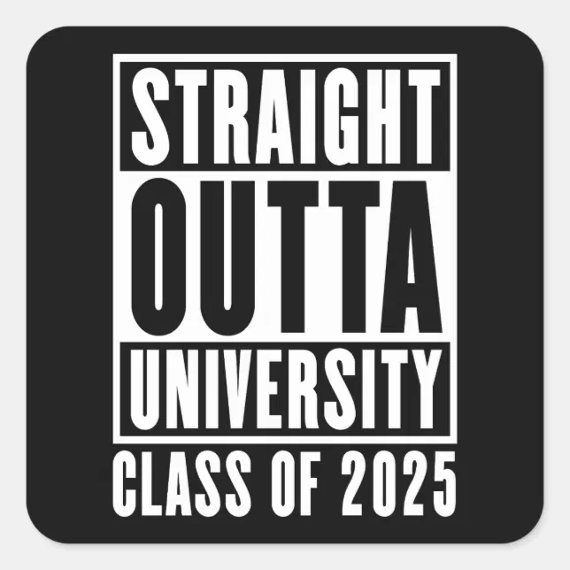 Straight Outta University Class of 2025 Square Sticker | Zazzle