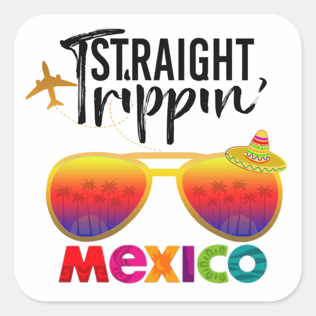 Straight Trippin Mexico Travel Trip Vacation Group Square Sticker | Zazzle