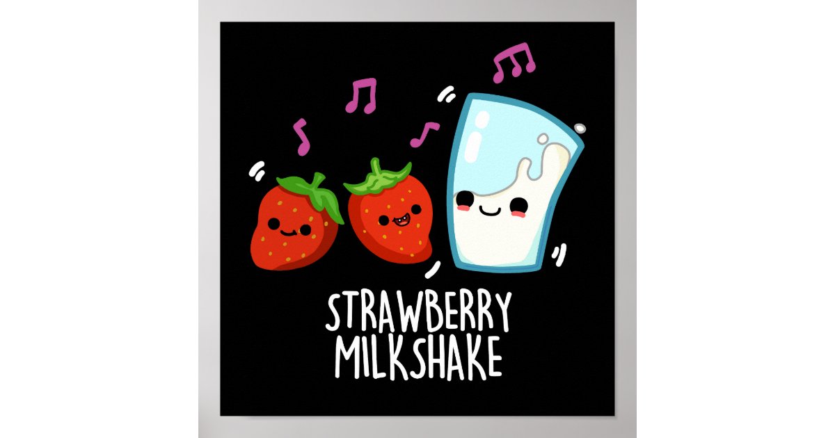 Strawberry Milk Shake Funny Food Pun Dark BG Poster | Zazzle