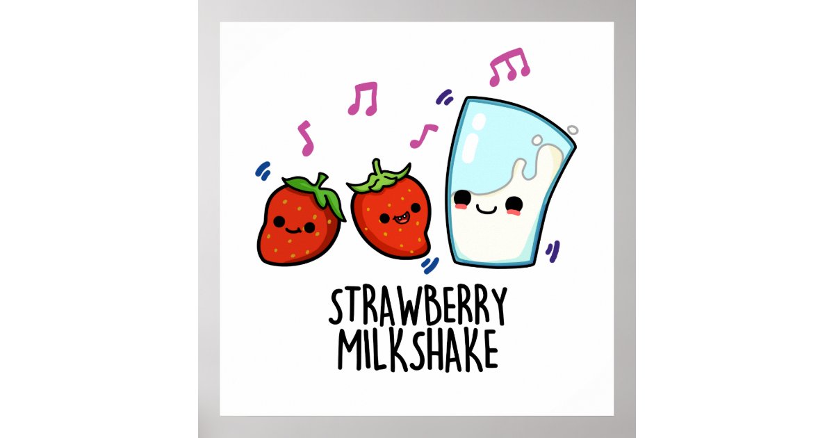 Strawberry Milk Shake Funny Food Pun Poster | Zazzle