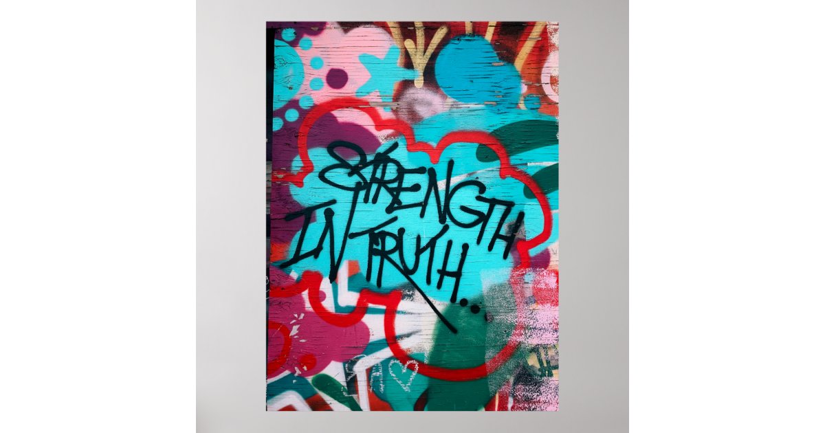 Strength In Truth graffiti Poster | Zazzle