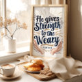 Strength to the Weary: Isaiah 40:29 Art Print | Zazzle