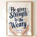 Strength to the Weary: Isaiah 40:29 Art Print | Zazzle