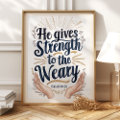 Strength to the Weary: Isaiah 40:29 Art Print | Zazzle