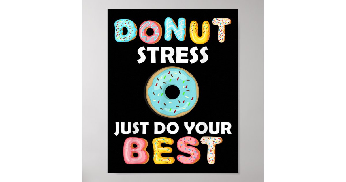 Stress Just Do Your Best Test Day Teacher Gifts Poster | Zazzle