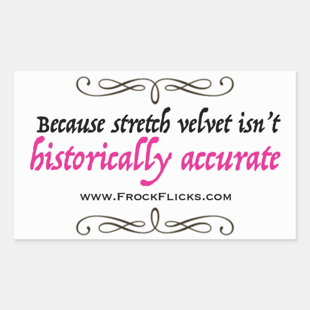 Stretch Velvet Isn't Accurate - Sticker | Zazzle