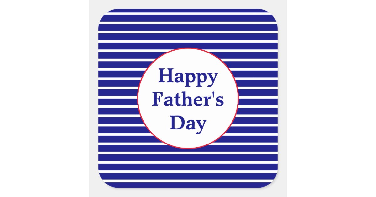 Striped Red, White and Blue Happy Father's Day Square Sticker | Zazzle