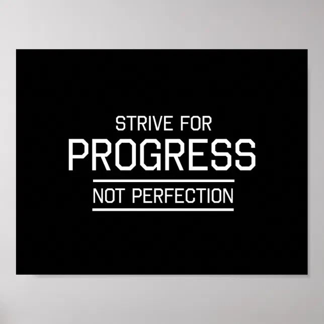 Strive for Progress Not Perfection Poster | Zazzle