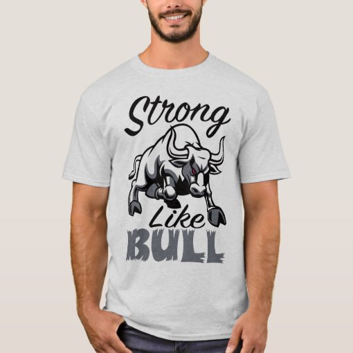 Strong Like Bull Fitness Sport Gym Slogan T-Shirt | Zazzle