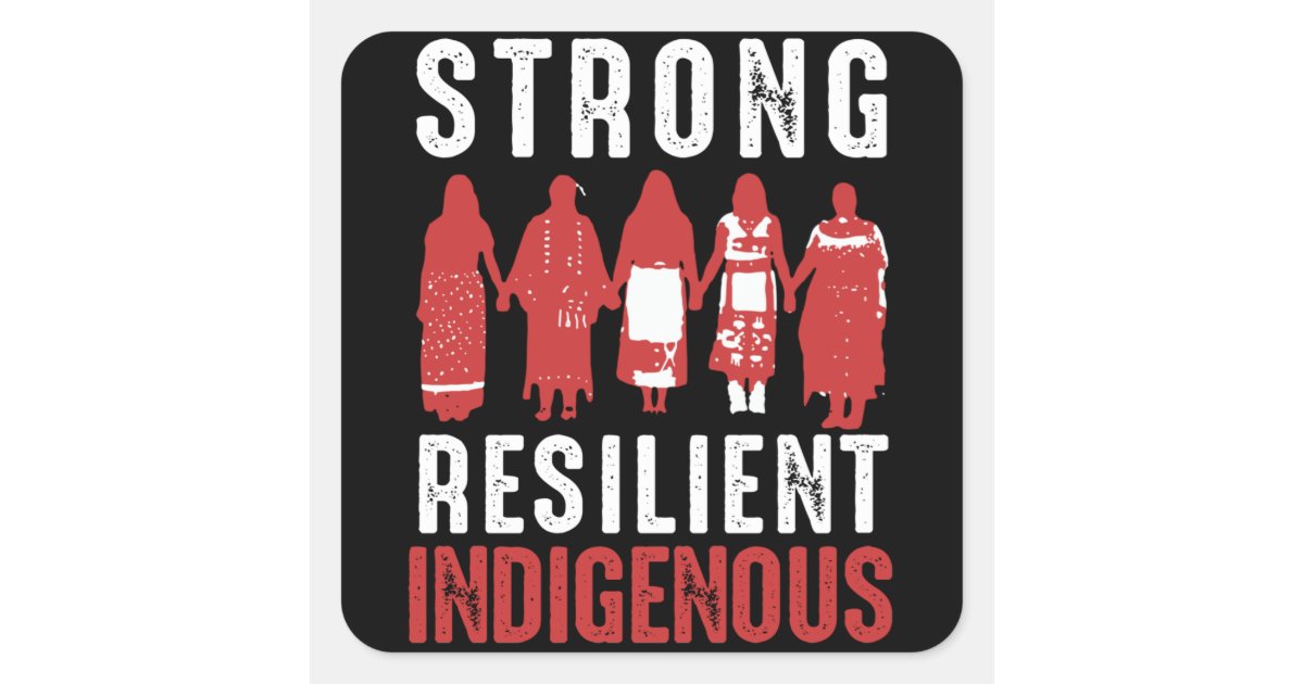 Strong Resilient Indigenous Square Sticker | Zazzle