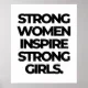Strong Women Inspire Strong Girls - Feminist Poster | Zazzle
