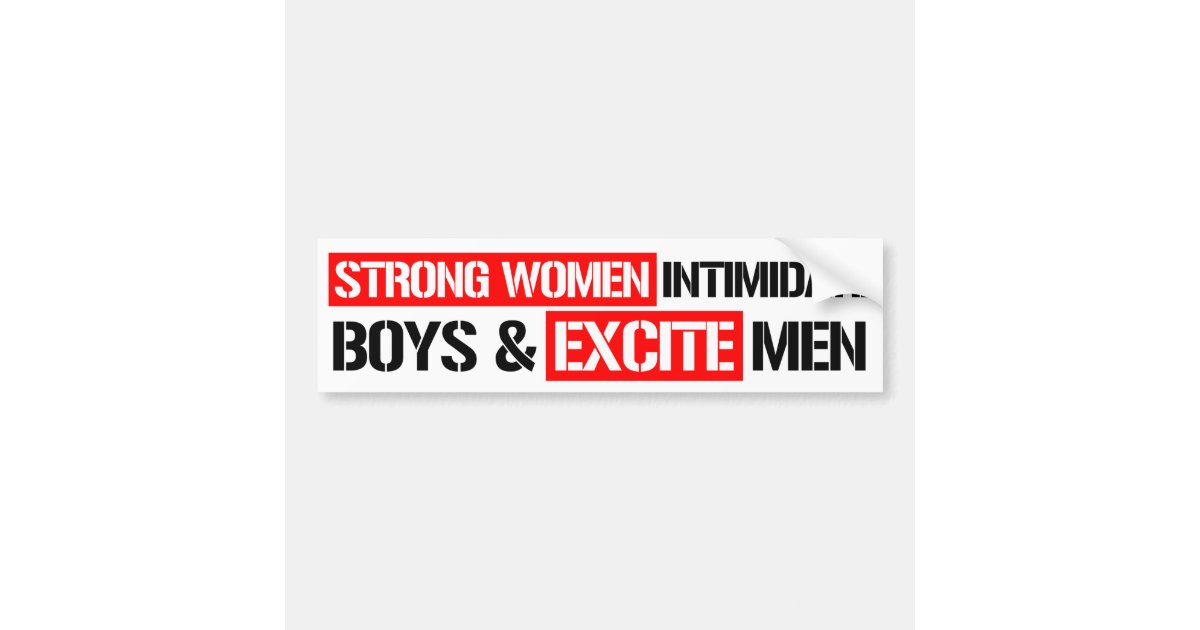 Strong Women Intimidate Boys and Excite Men - Femi Bumper Sticker | Zazzle
