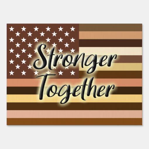 Stronger Together Diversity American Flag Yard Sign | Zazzle