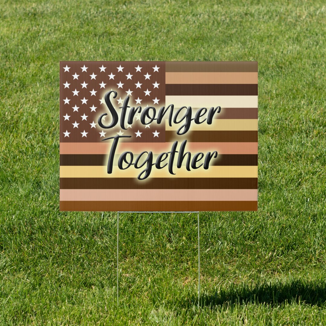 Stronger Together Diversity American Flag Yard Sign | Zazzle