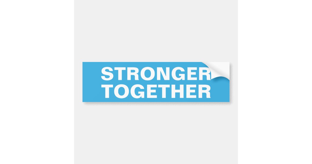 Stronger Together Hillary Clinton Bumper Sticker | Zazzle