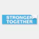Stronger Together Hillary Clinton Bumper Sticker | Zazzle