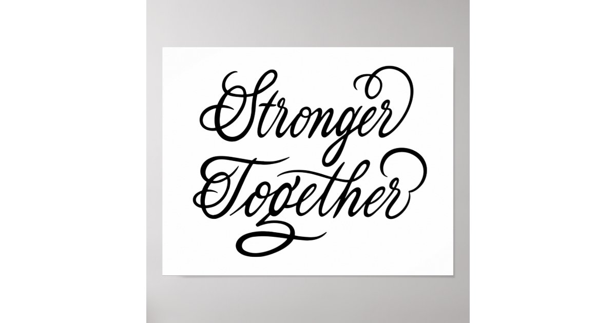 Stronger together poster | Zazzle
