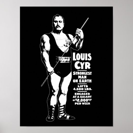 Strongest Man On Earth - Louis Cyr - Strongman Poster | Zazzle.com