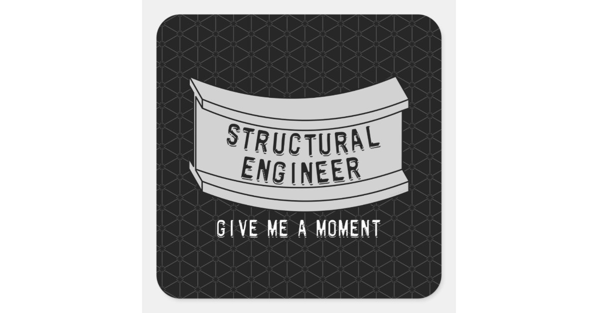 Structural Engineer Beam Moment Square Sticker | Zazzle