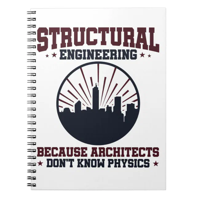 Structural Engineer Funny Physics Quote Notebook | Zazzle