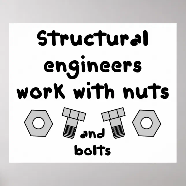 Structural Engineers Work Poster | Zazzle