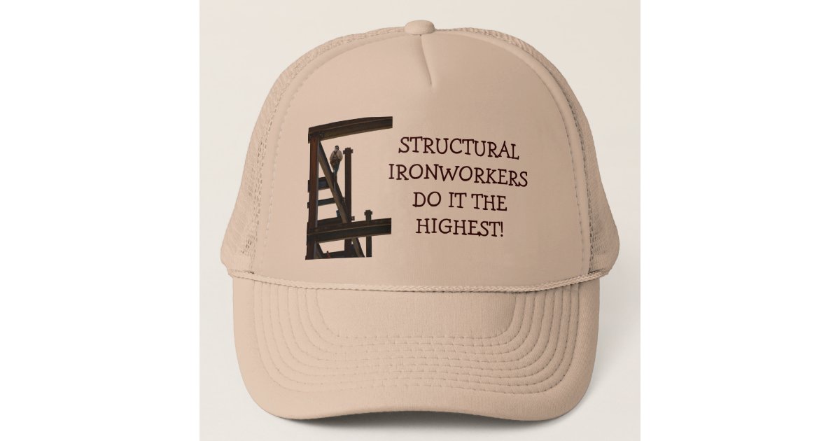 Structural Ironworkers Do It Higher Hat | Zazzle.com
