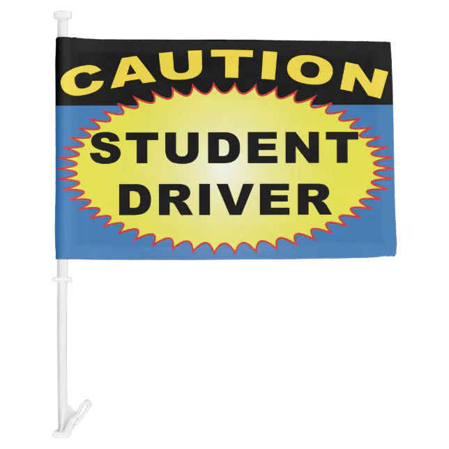 Student Driver Caution Flag | Zazzle