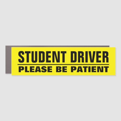 Student Driver Please be patient driving school Car Magnet | Zazzle