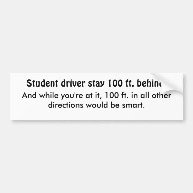 Student drivers.... bumper sticker | Zazzle