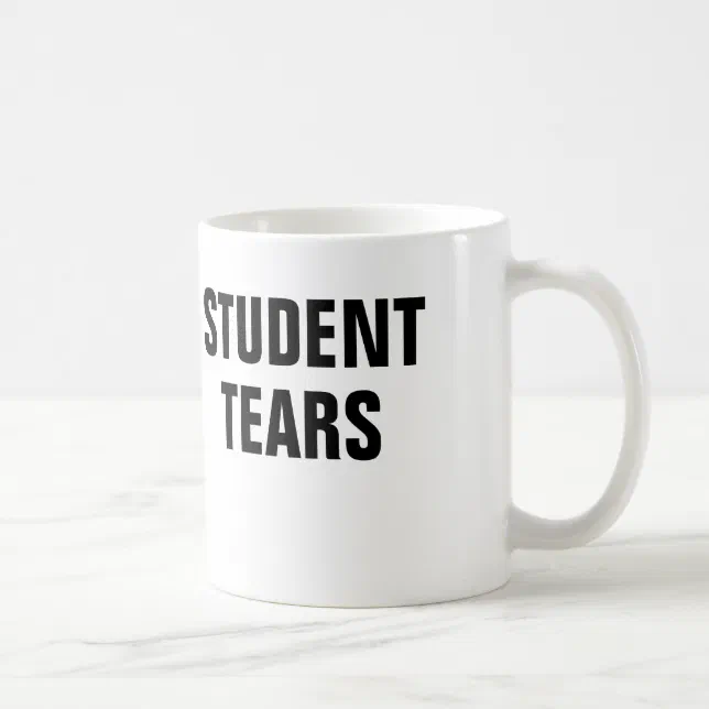 Student Tears Mug | Zazzle