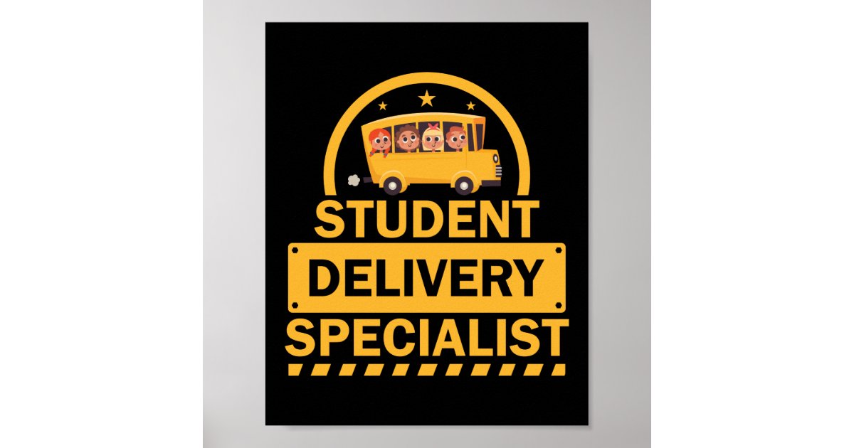 Students Delivery Specialist School Bus Driver Poster | Zazzle