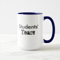 Students' Tears Mug | Zazzle