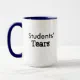 Students' Tears Mug | Zazzle