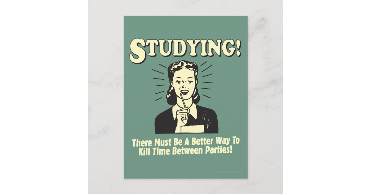 Studying: Kill Time Postcard | Zazzle