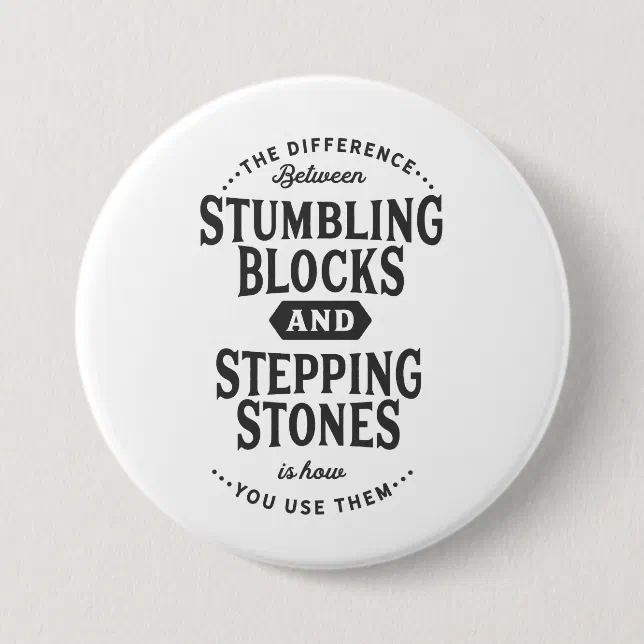 stumbling blocks and stepping stones button | Zazzle