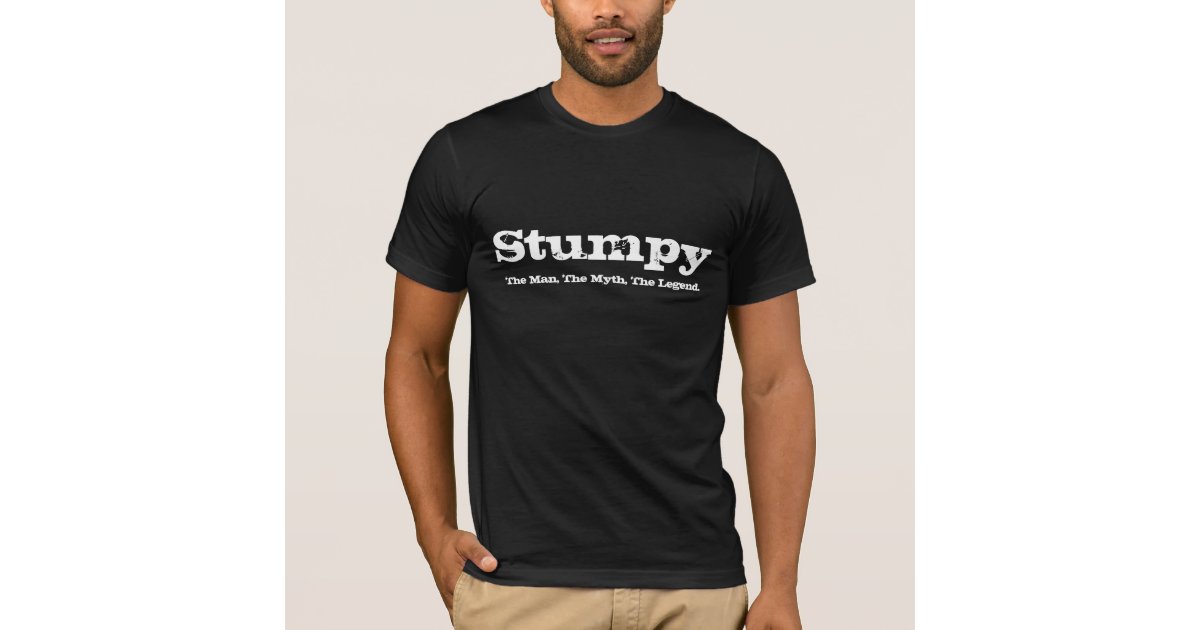 Stumpy The Man The Myth The Legend T Shirt Zazzle stumpy-the-man-the-myth-the-legend-t-shirt-zazzle