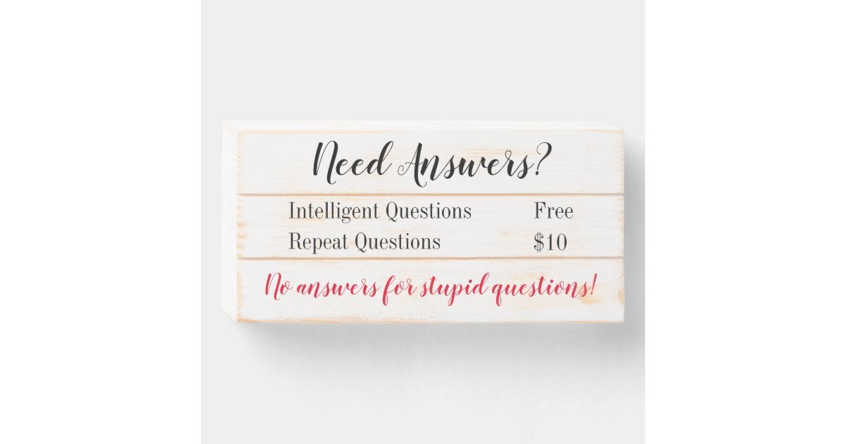 Stupid Questions Wood Box Sign | Zazzle