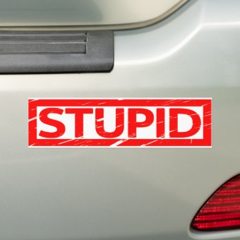 Stupid Stamp Bumper Sticker | Zazzle