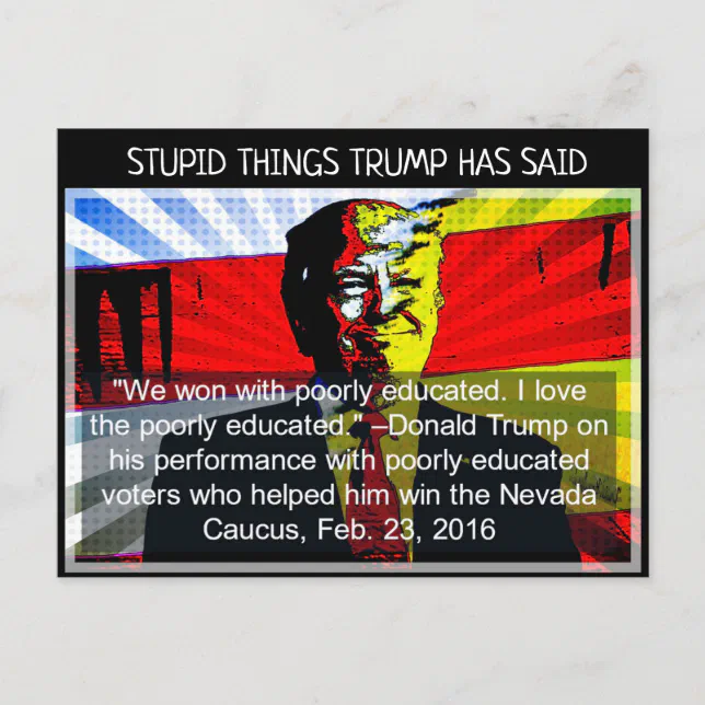 Stupid Things Trump has said Postcard Souvenir | Zazzle