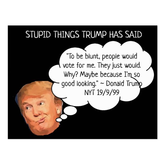 Stupid Things Trump has said Postcard Souvenir | Zazzle.com