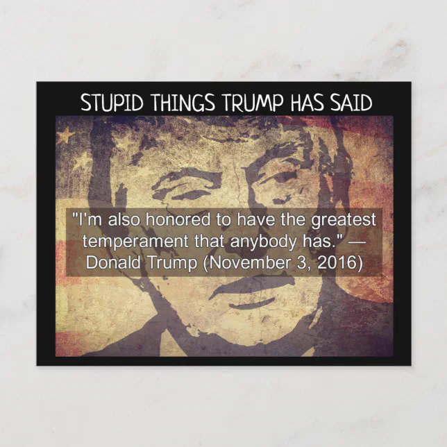 Stupid Things Trump has said Postcard Souvenir | Zazzle