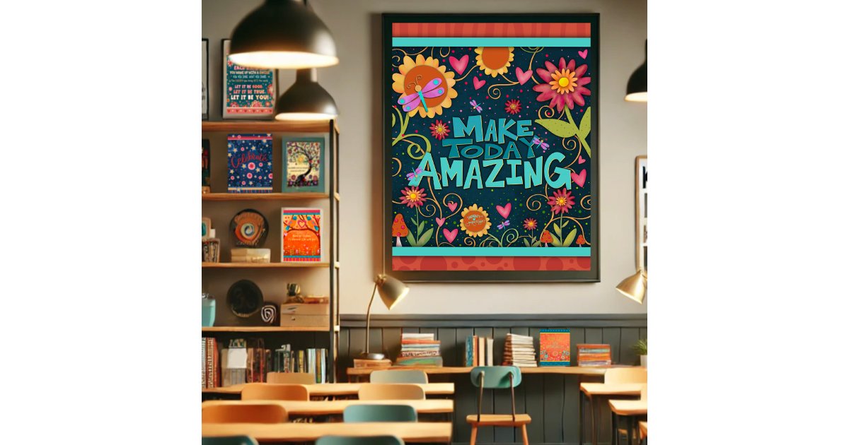 Stylish Floral Inspirational Make Today Amazing Poster | Zazzle