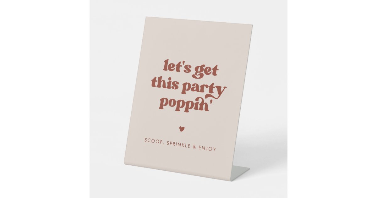 Stylish retro Pink Let's get this party poppin' Pedestal Sign | Zazzle