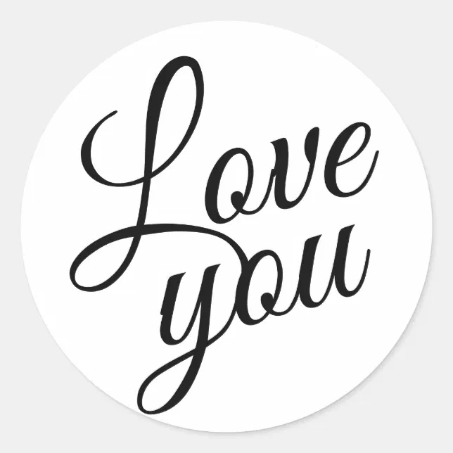 Stylish Script Cute Love You Quotes Classic Round Sticker | Zazzle