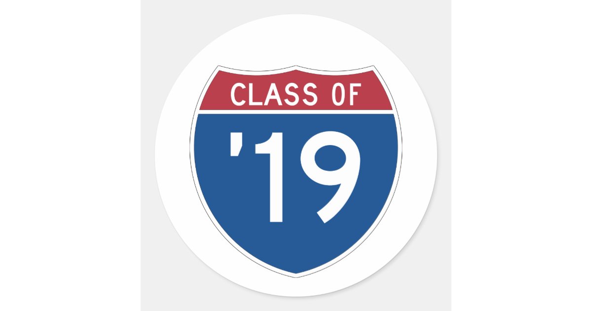 Stylized Interstate sign Class of 2019 Classic Round Sticker | Zazzle