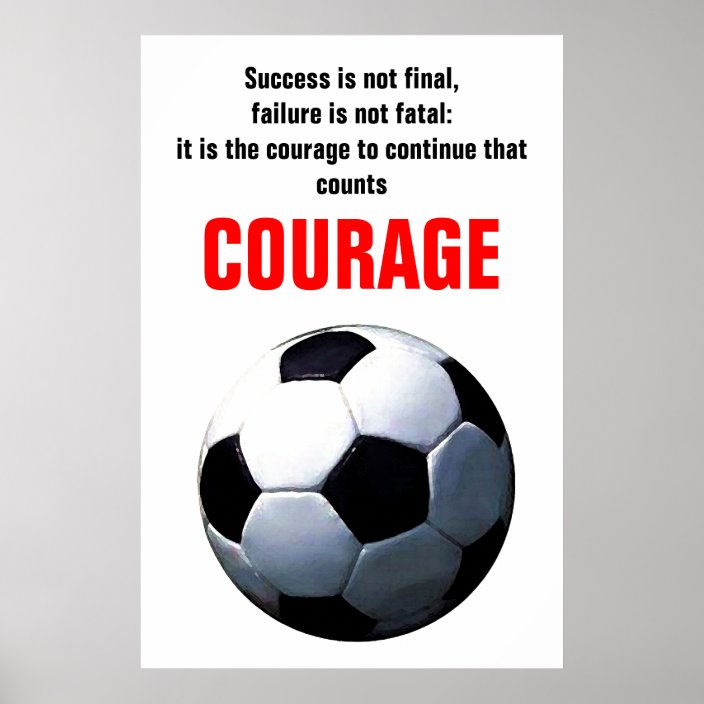 Success Courage Soccer Football Inspirational Poster | Zazzle.com