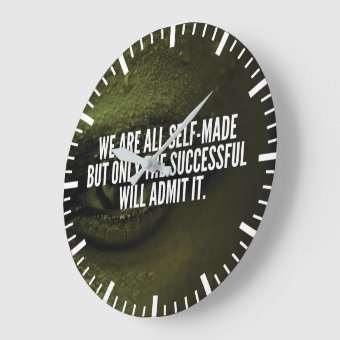 Success Inspirational Words - We Are All Self-Made Large Clock | Zazzle