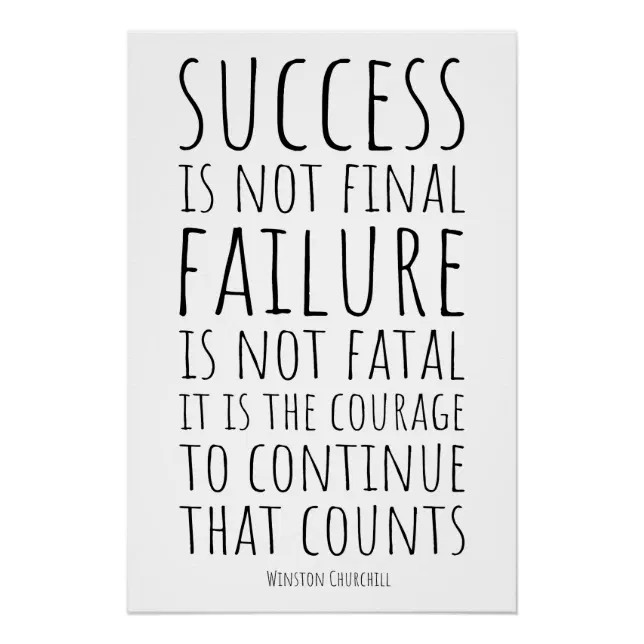 Success Is Not Final, Failure Is Not Fatal Poster | Zazzle