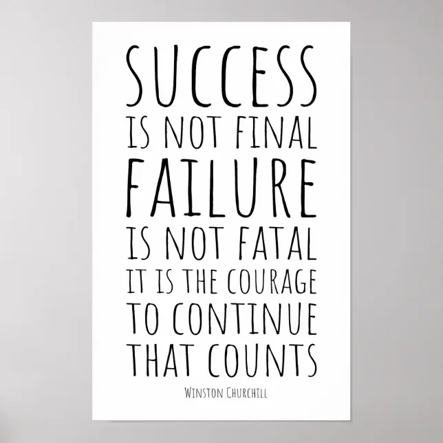 Success Is Not Final, Failure Is Not Fatal Poster | Zazzle